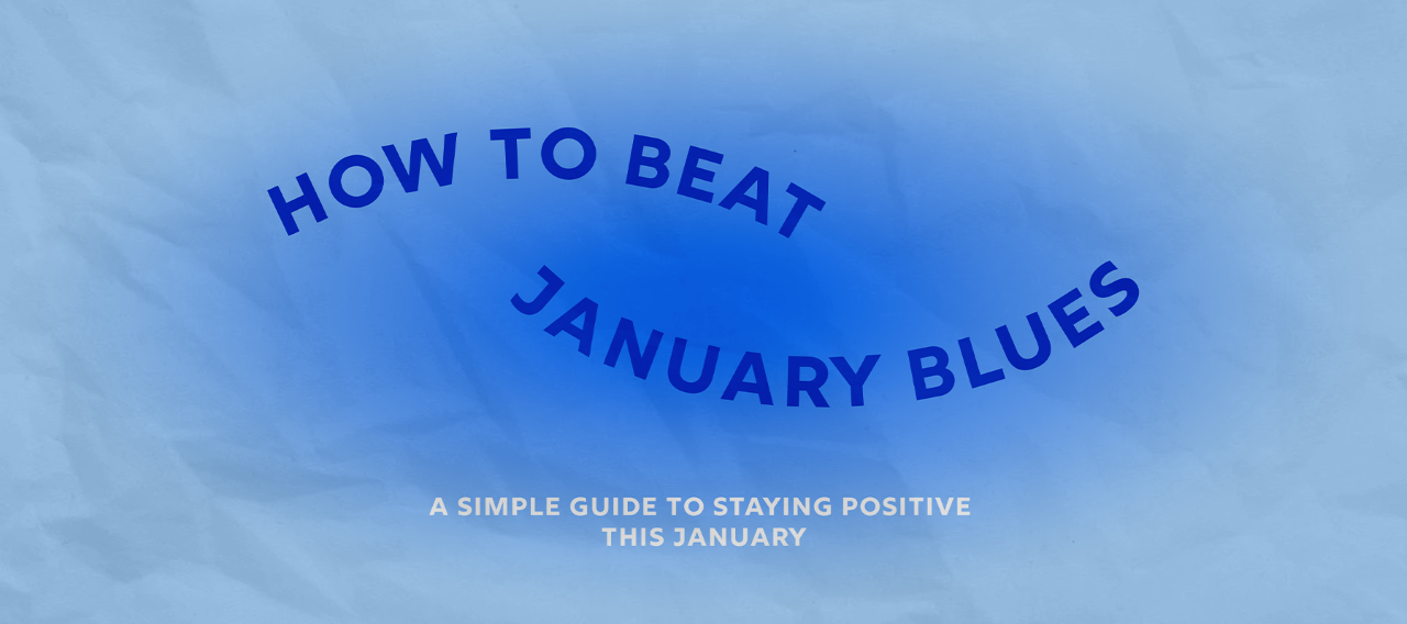 Six Ways To Beat The January Blues – Dressmezee